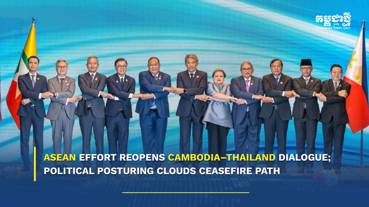 ASEAN Effort Reopens Cambodia–Thailand Dialogue; Political Posturing ...